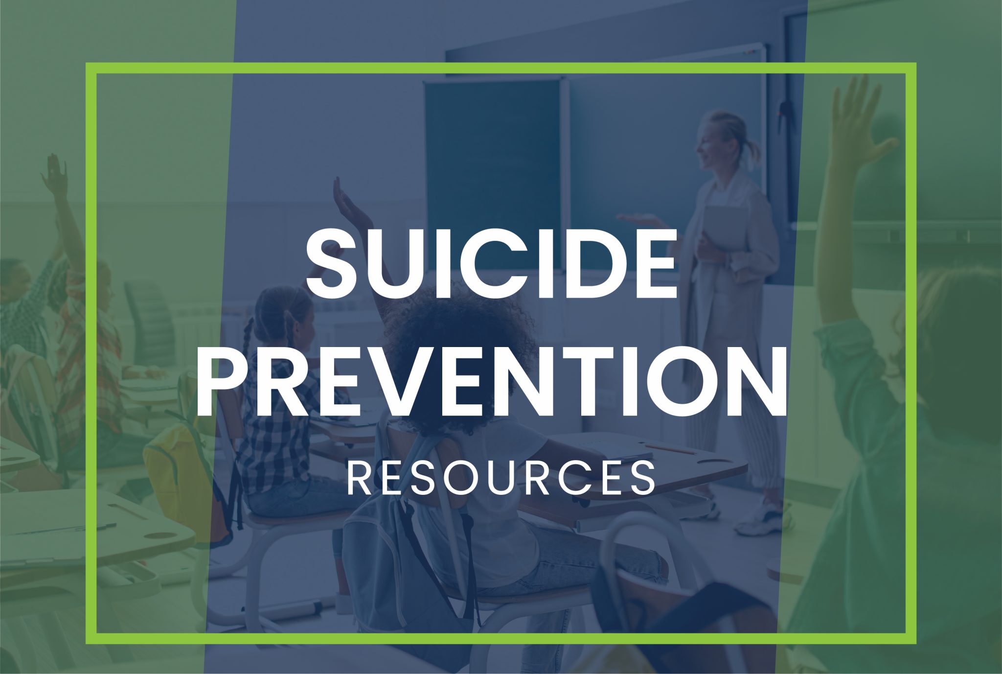 Suicide Prevention Resources to Support Youth, Families and Teachers ...